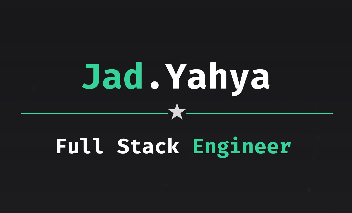 Jad Yahya - Full Stack Developer Portfolio